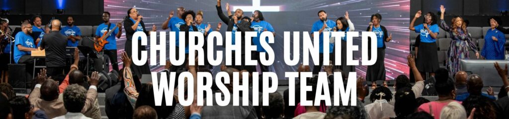 Worship Team - Churches United